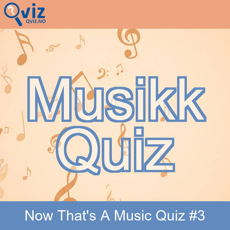 Musikk Quiz - Now That's A Music Quiz #3 - Qviz